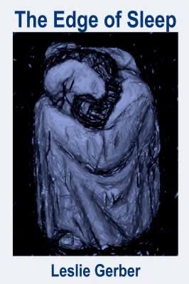 The Edge of Sleep by Leslie Gerber | Goodreads