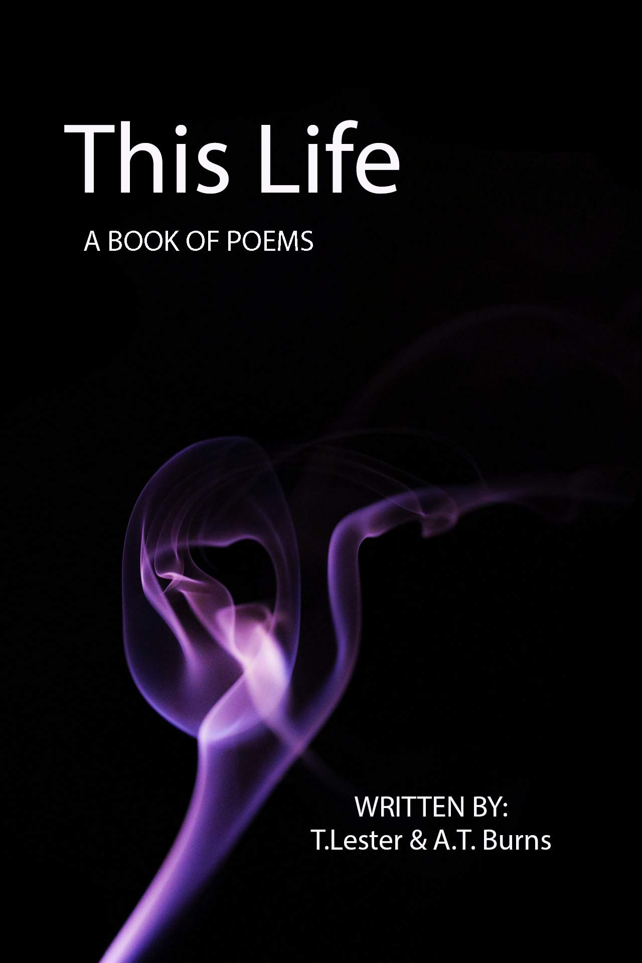 This Life: A book of Poems by Tiffany Lester | Goodreads