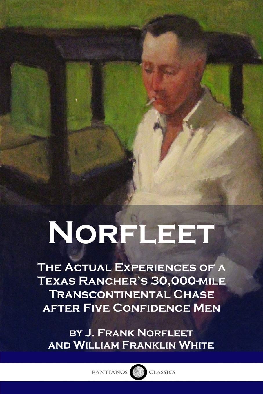 Norfleet: The Actual Experiences of a Texas Rancher's 30,000-mile ...