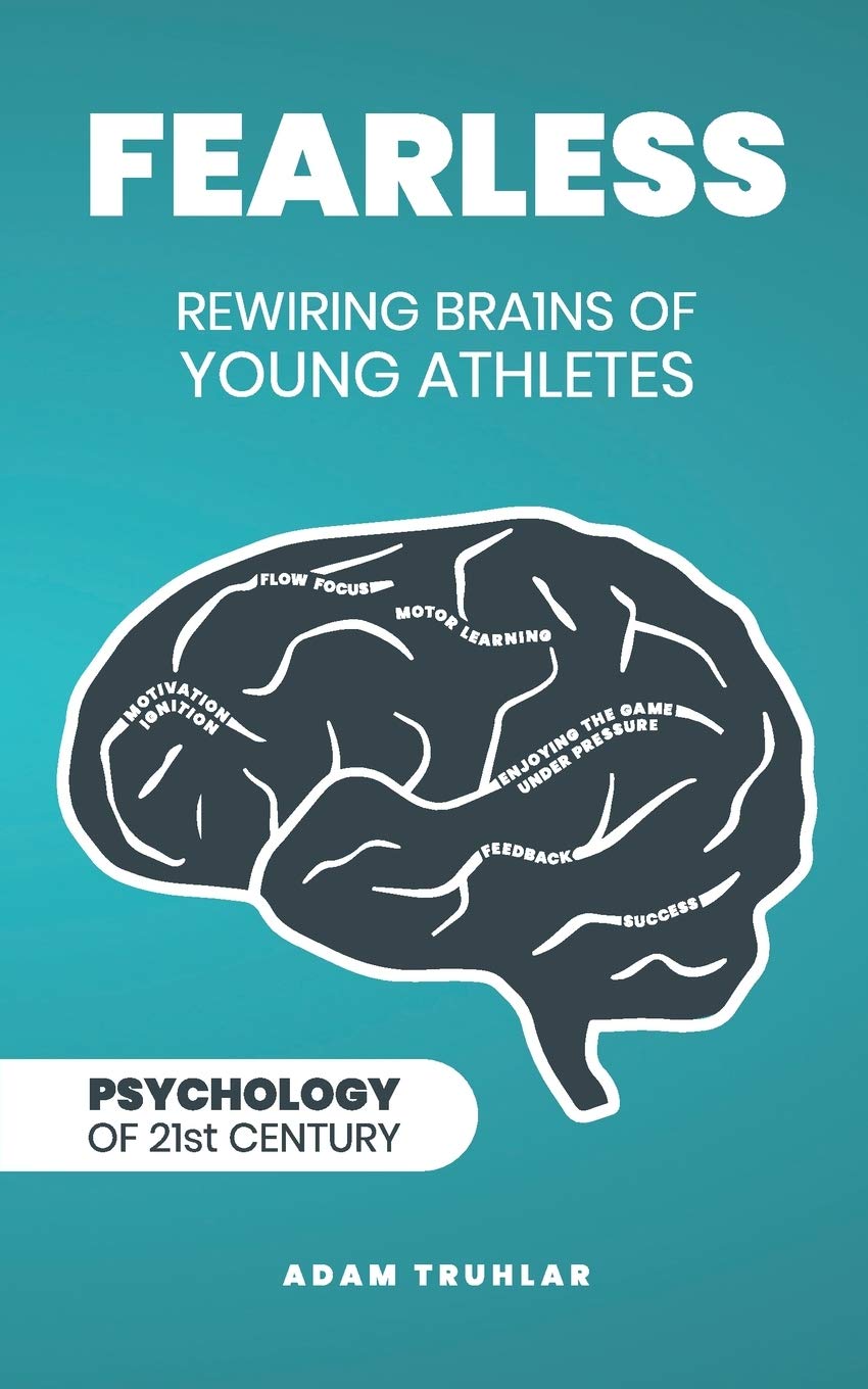 FEARLESS: Rewiring Brains of Young Athletes by Mgr Adam Truhlar | Goodreads
