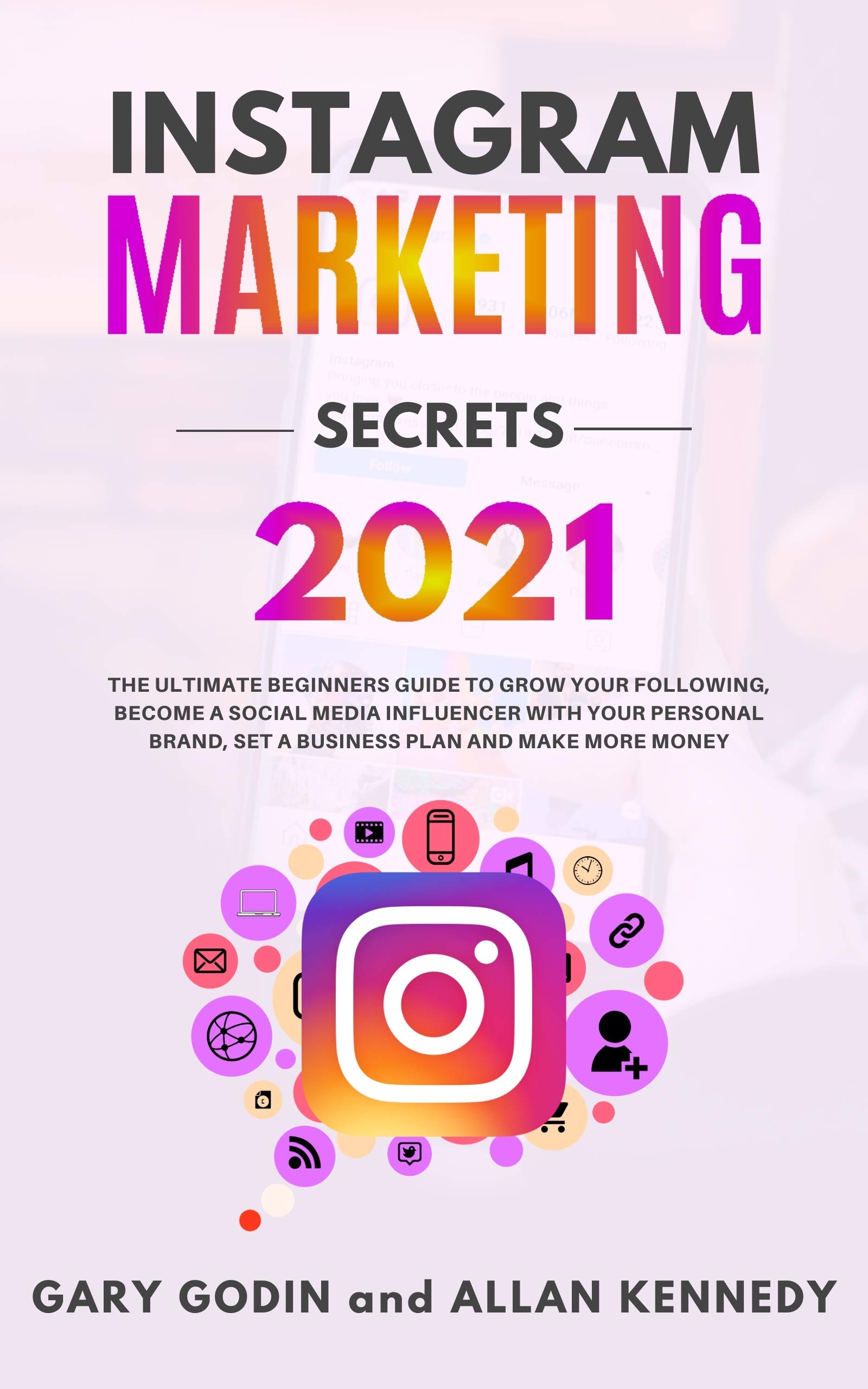 INSTAGRAM MARKETING SECRETS 2021: The Ultimate Beginners Guide to Grow ...