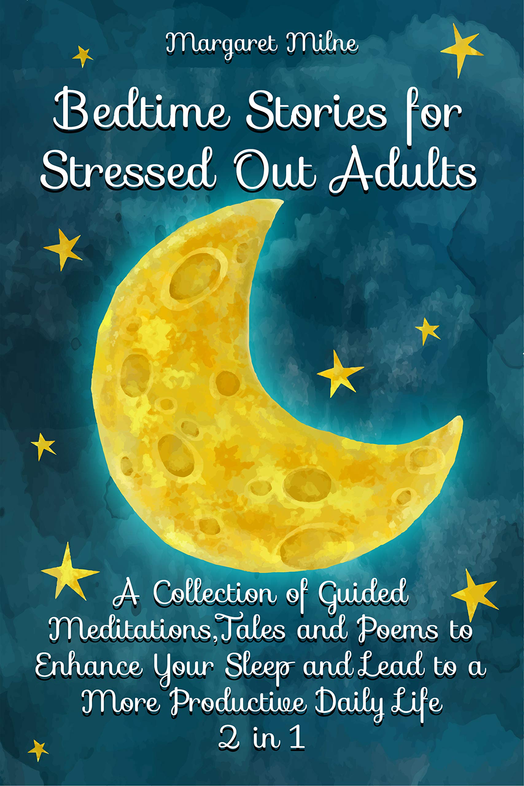 Bedtime Stories for Stressed Out Adults 2 in 1: A Collection of Guided ...