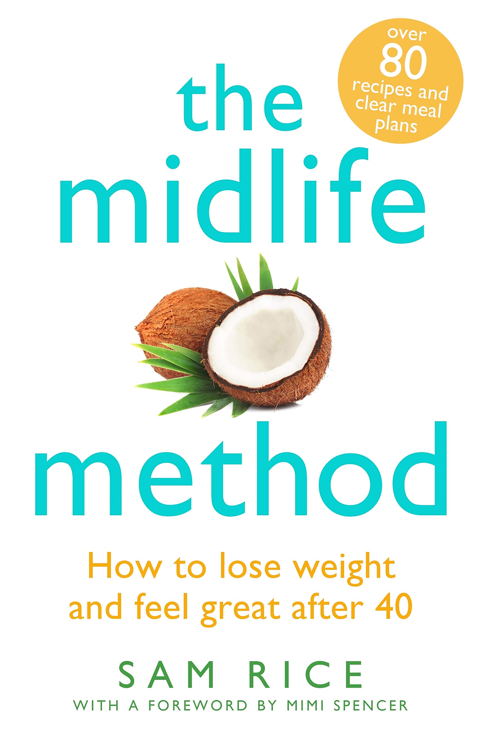 The Midlife Method: How to lose weight and feel great after 40 by Sam ...