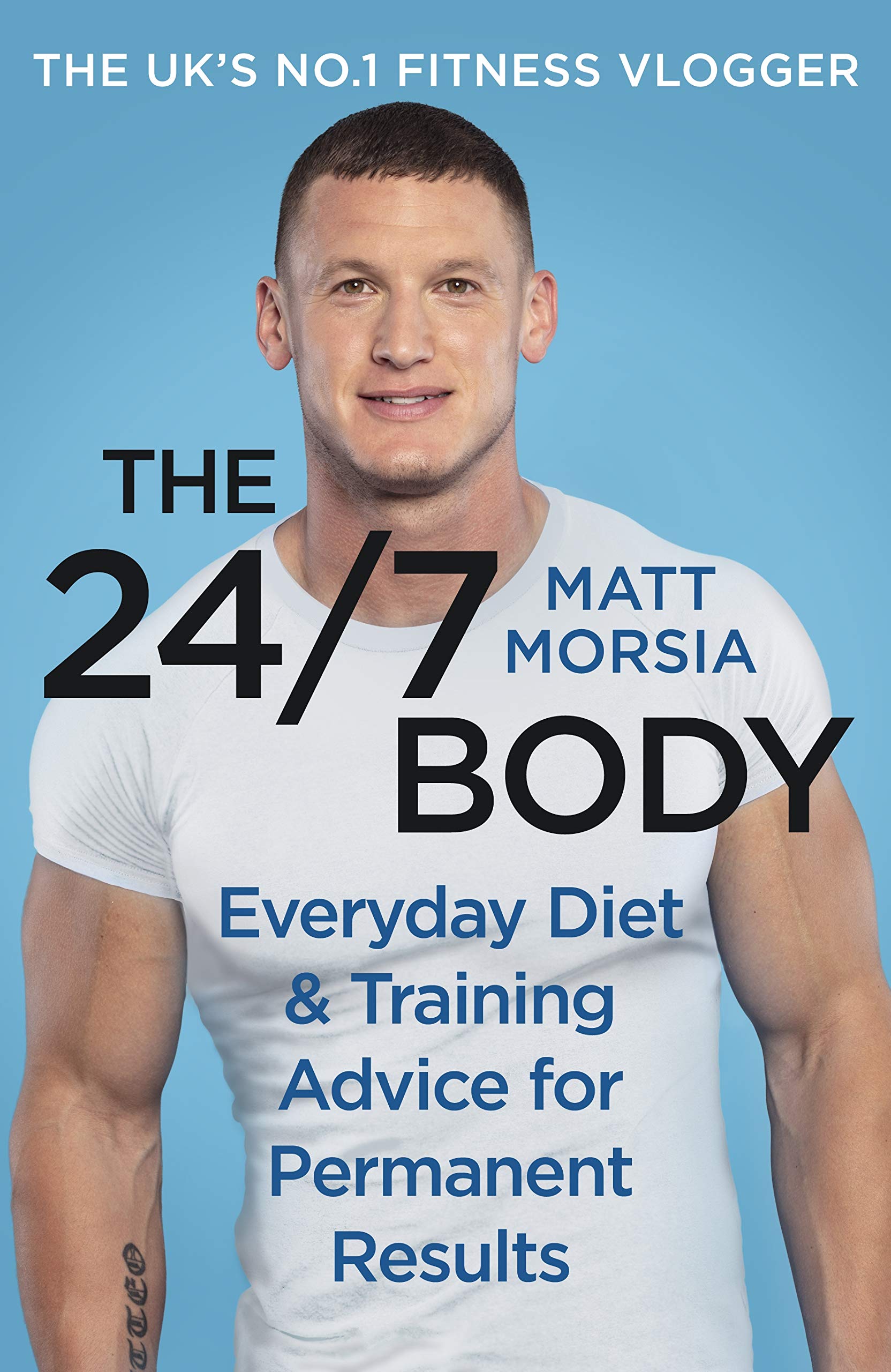 The 24/7 Body: Everyday Diet and Training Advice for Permanent Results ...