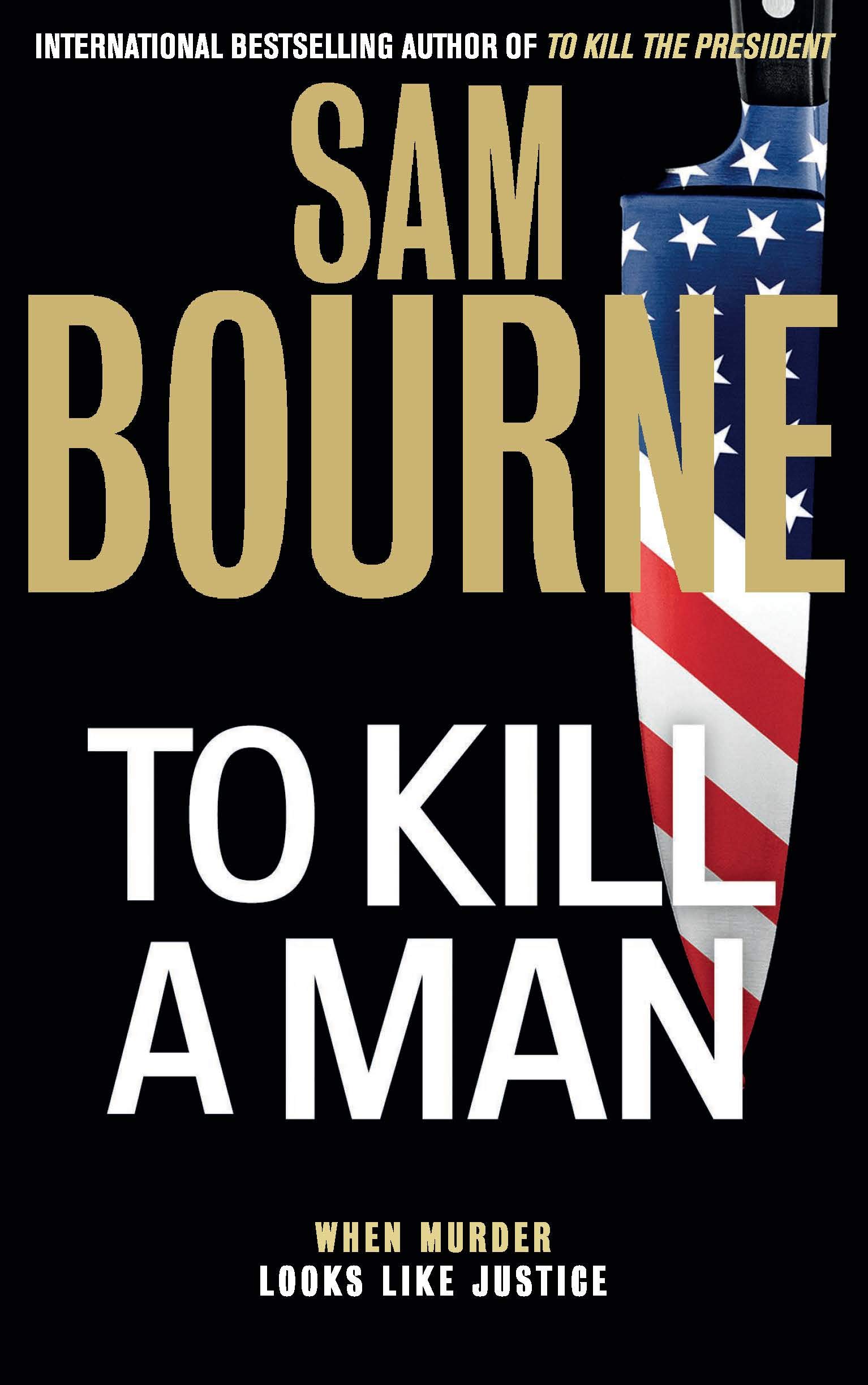 To Kill A Man by Sam Bourne | Goodreads