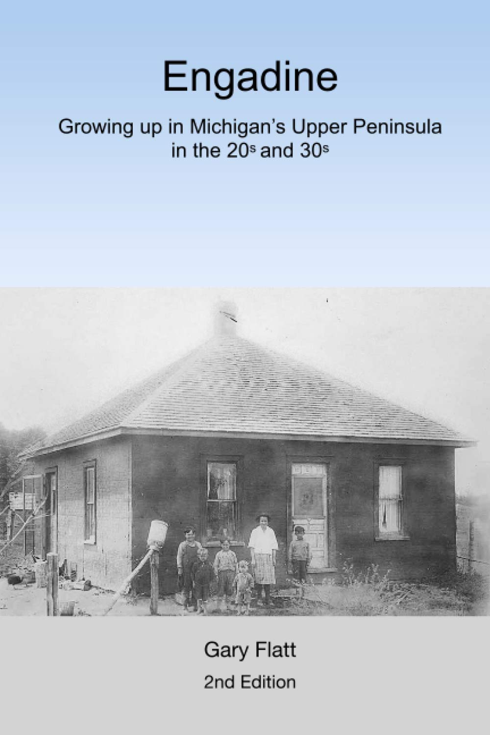 Engadine: Growing up in Michigans Upper Peninsula in the 20s and 30s by ...