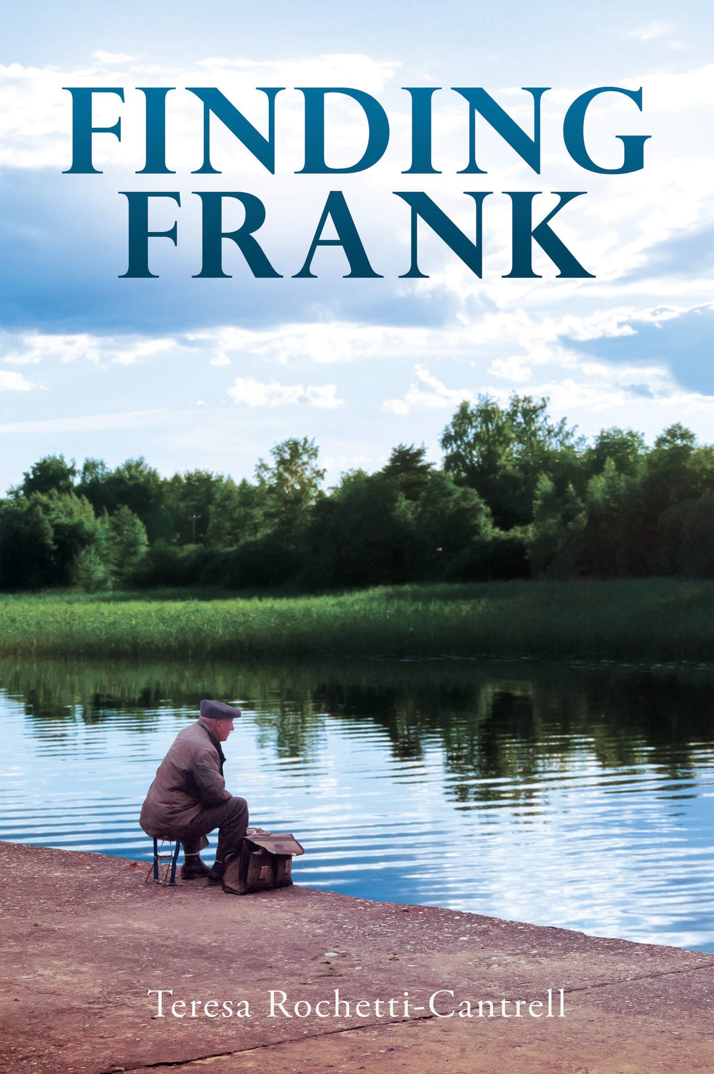 Finding Frank by Teresa Rochetti-Cantrell | Goodreads