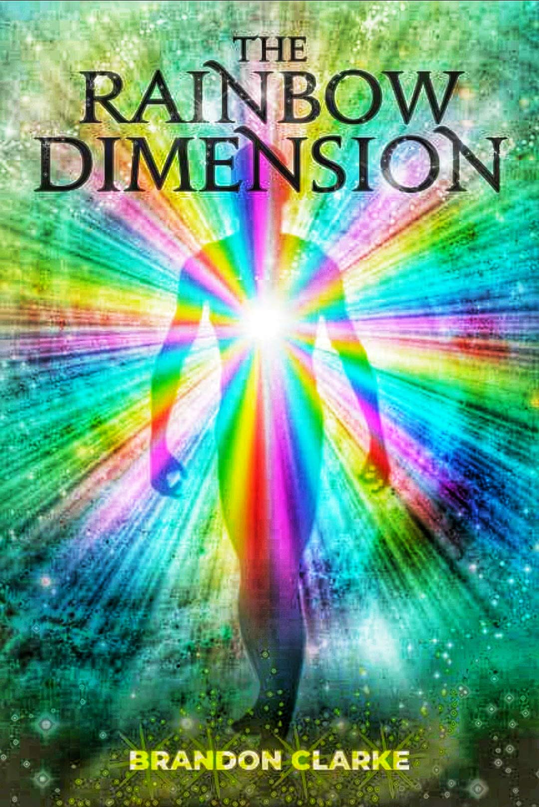 The Rainbow Dimension: Dark Mysteries of the Paranormal Volume 3 by ...