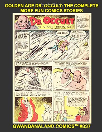 Dr. Occult: The Complete More Fun Comics Stories: Gwandanaland Comics ...