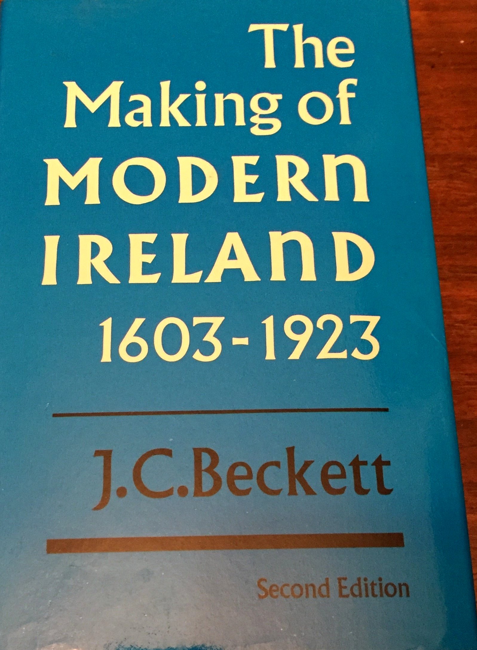 The Making of Modern Ireland 1603-1923 by J.C. Beckett | Goodreads