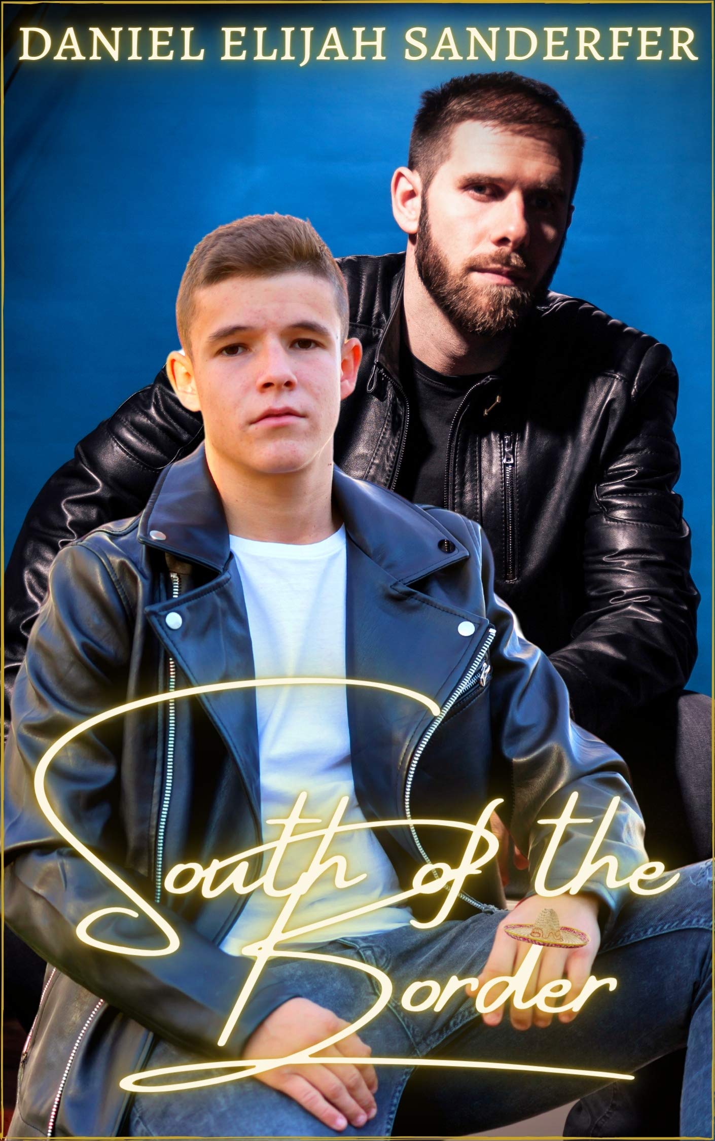 South of the Border by Daniel Elijah Sanderfer | Goodreads