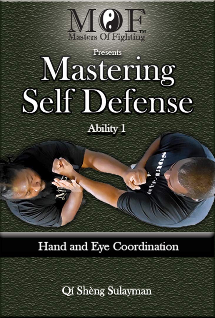 Mastering Self Defense : Ability 1 Hand and Eye Coordination by Qi ...
