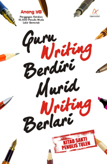 Guru Writing Berdiri Murid Writing Berlari by Anang YB | Goodreads