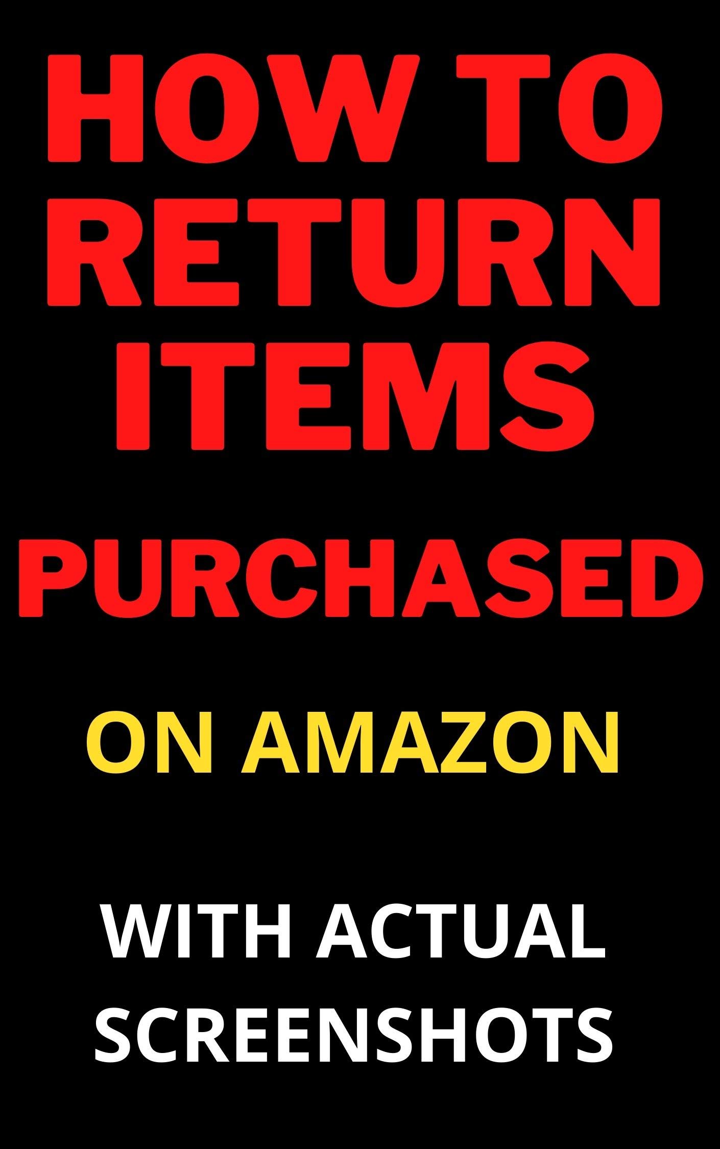 How to Return Items Purchased from Amazon: Simple guide on how to ...