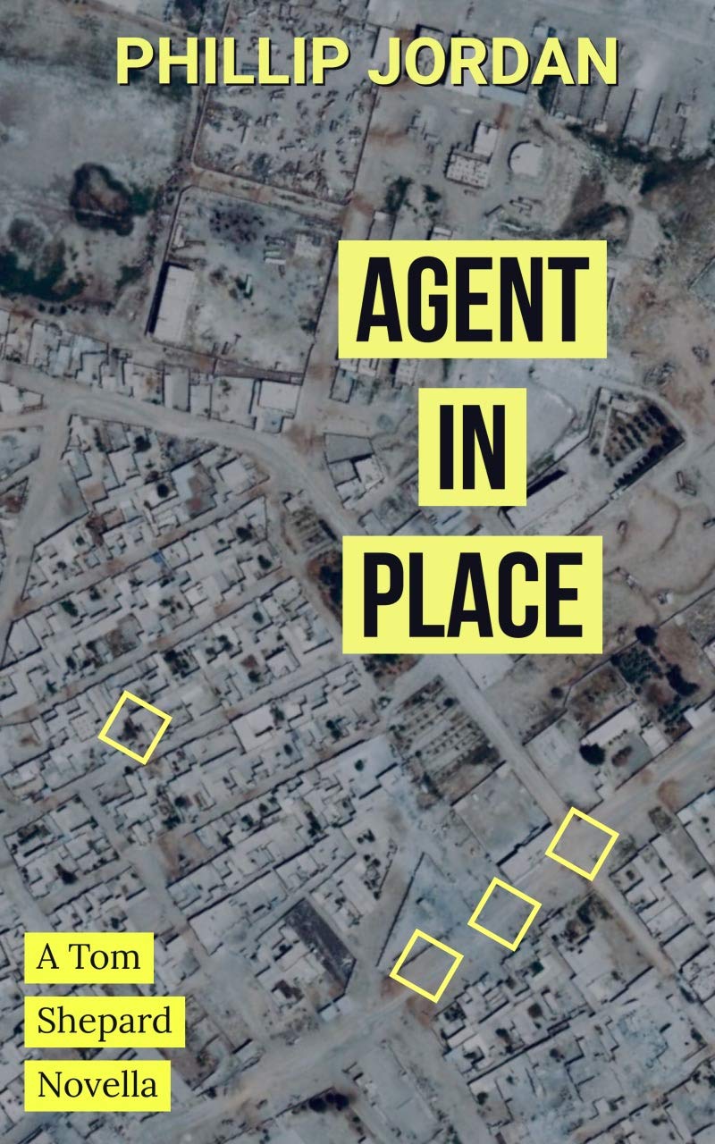 AGENT IN PLACE: A TASK FORCE TRIDENT MISSION-FILE by Phillip Jordan ...