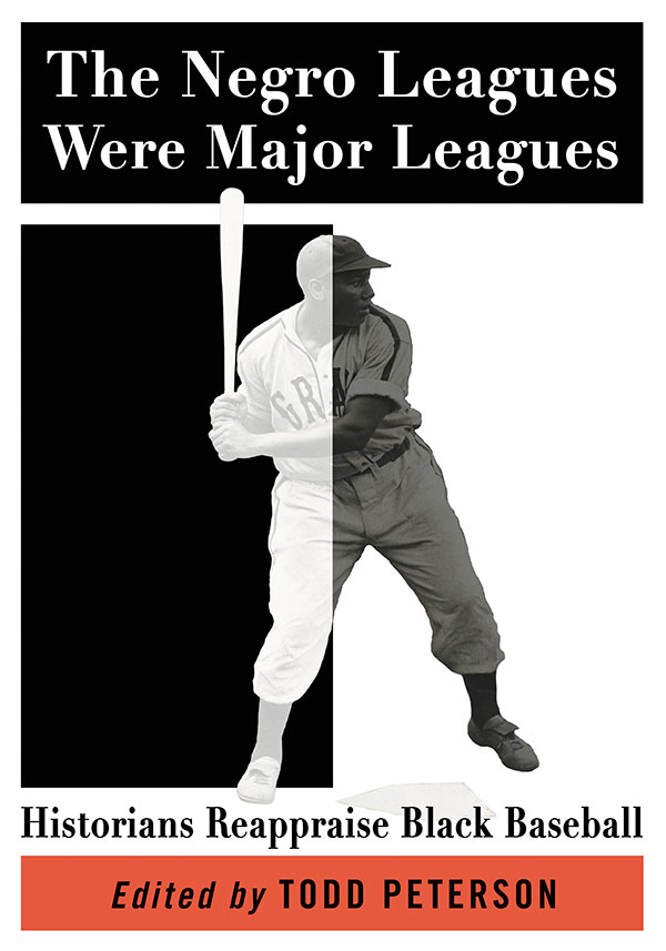 The Negro Leagues Were Major Leagues: Historians Reappraise Black ...