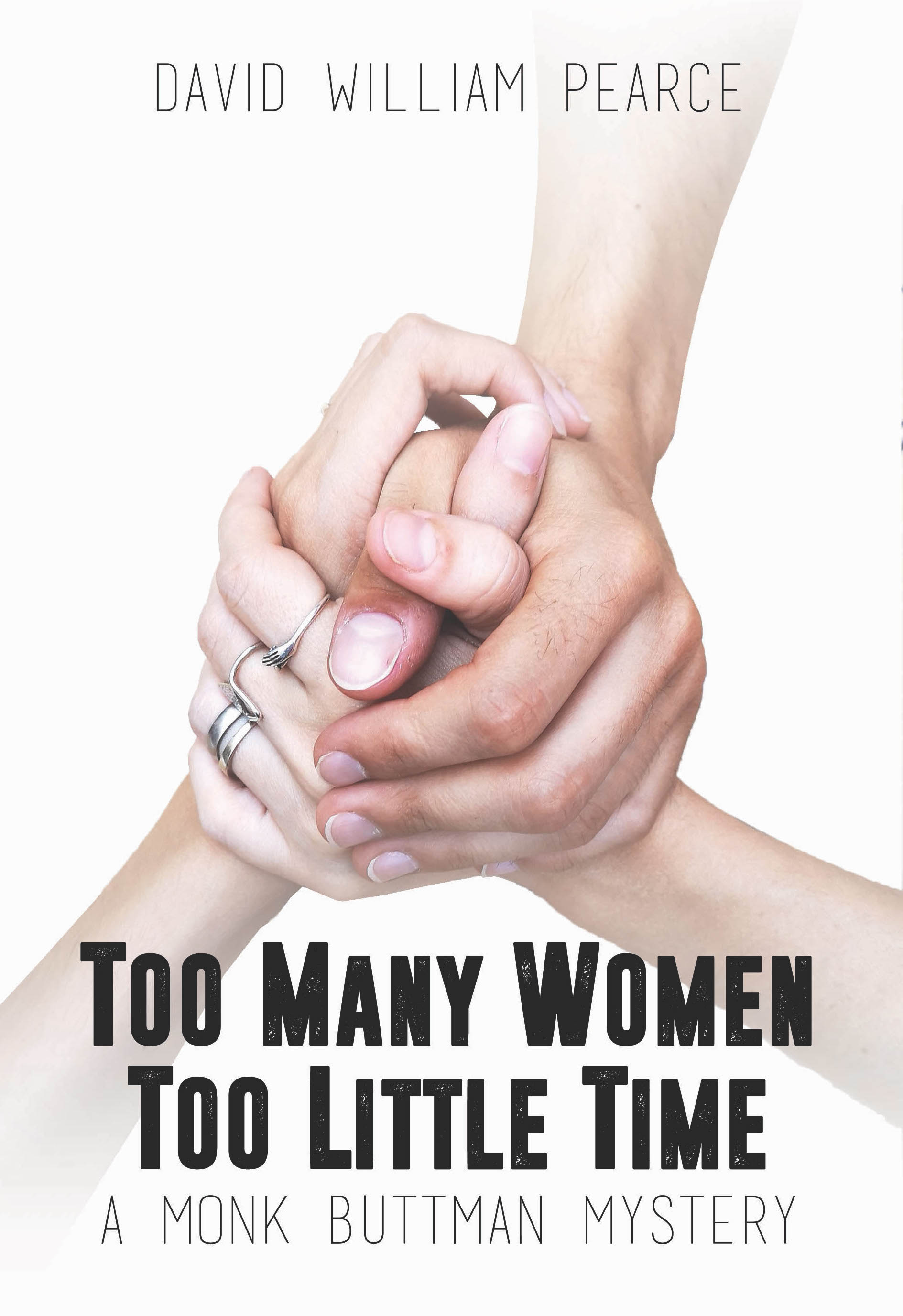Too Many Women, Too Little Time by David William Pearce | Goodreads