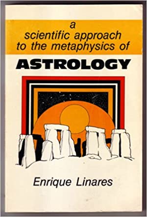 A Scientific Approach to the Metaphysics of Astrology by Enrique ...