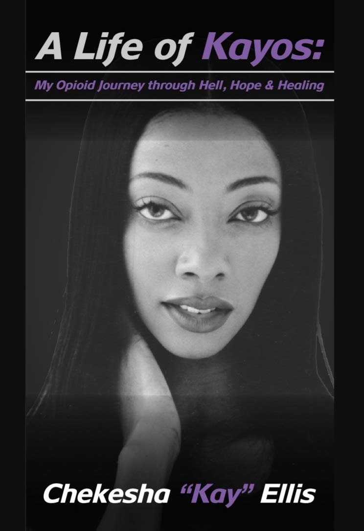 A Life Of Kayos : My Opioid Journey through Hell , Hope & Healing by ...