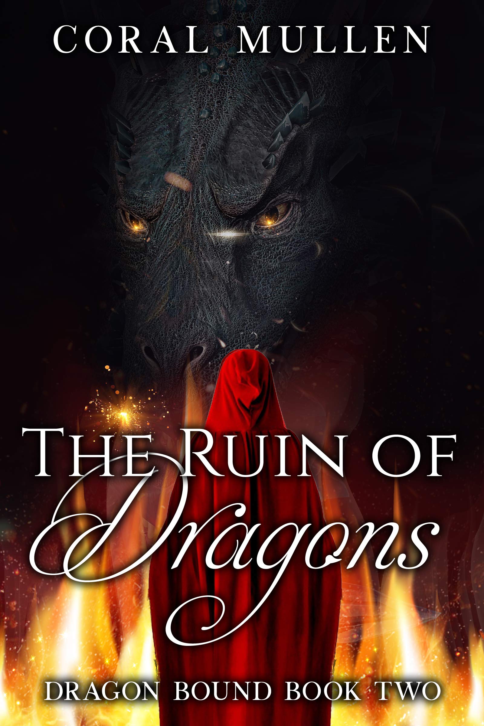 The Ruin of Dragons: Dragon Bound Book 2 by Coral Mullen | Goodreads