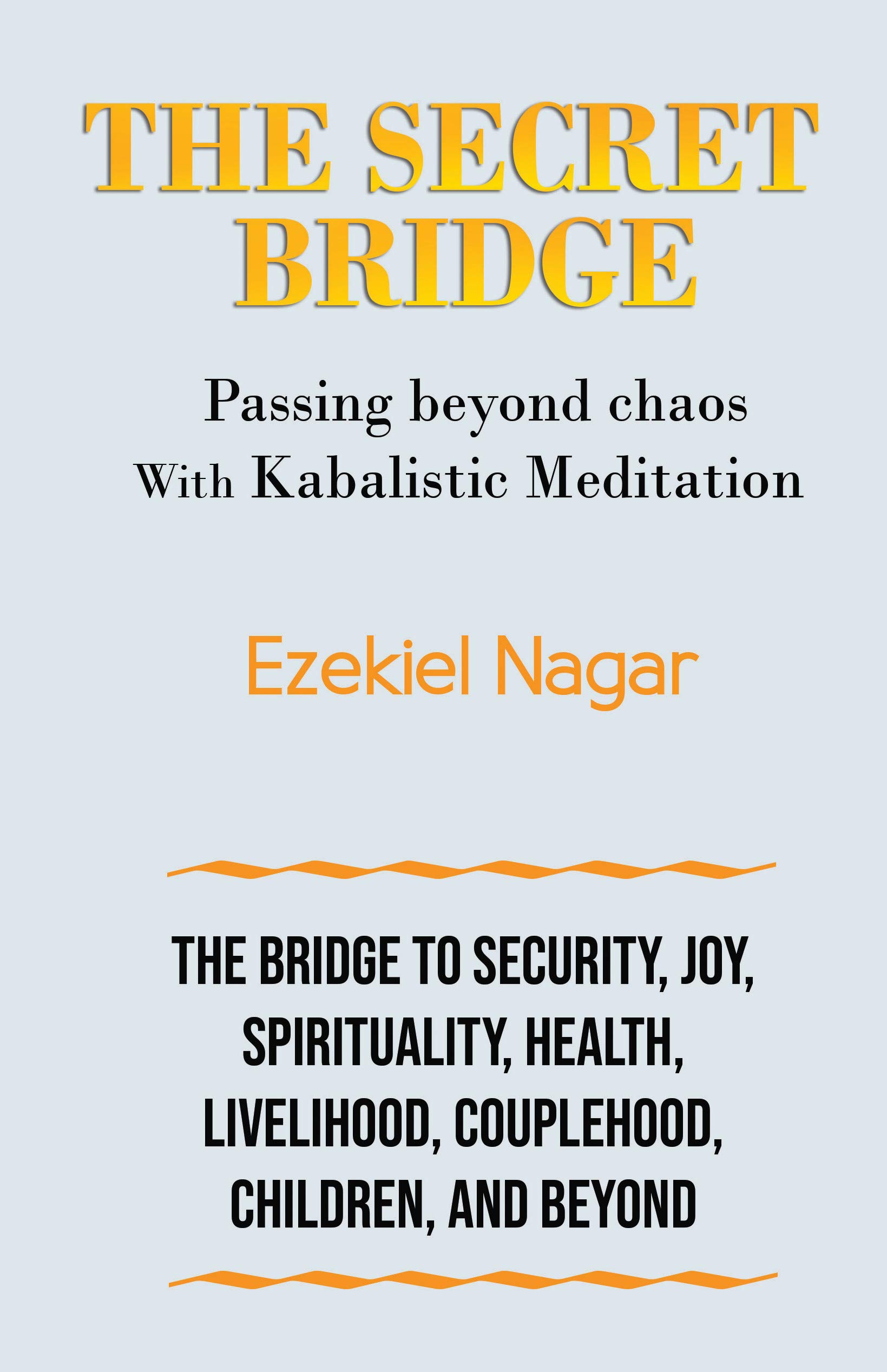 The Secret Bridge: Passing Beyond Chaos with Kabalistic Meditation by ...