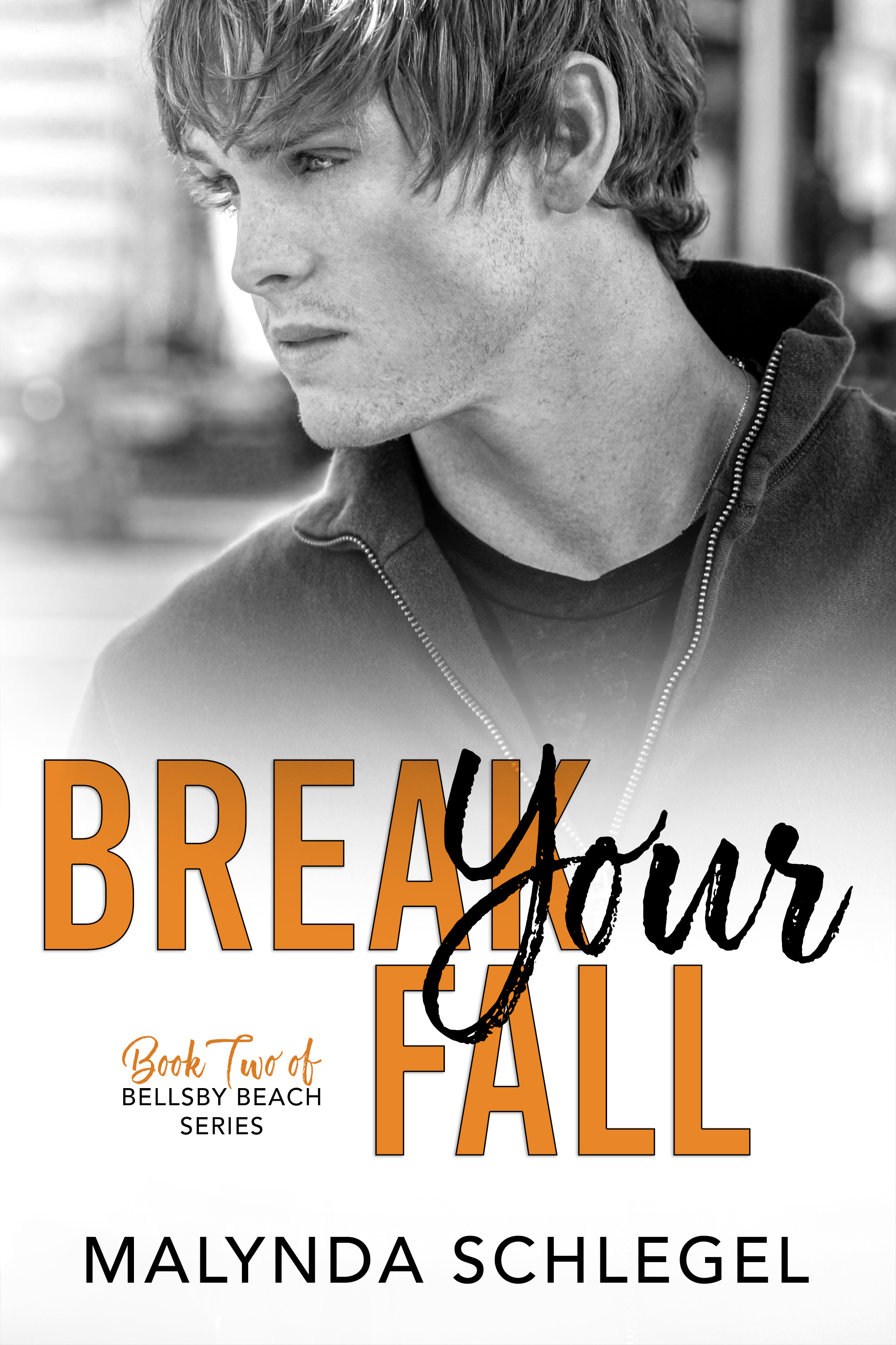 Break Your Fall (Bellsby Beach, #2) by Malynda Schlegel | Goodreads