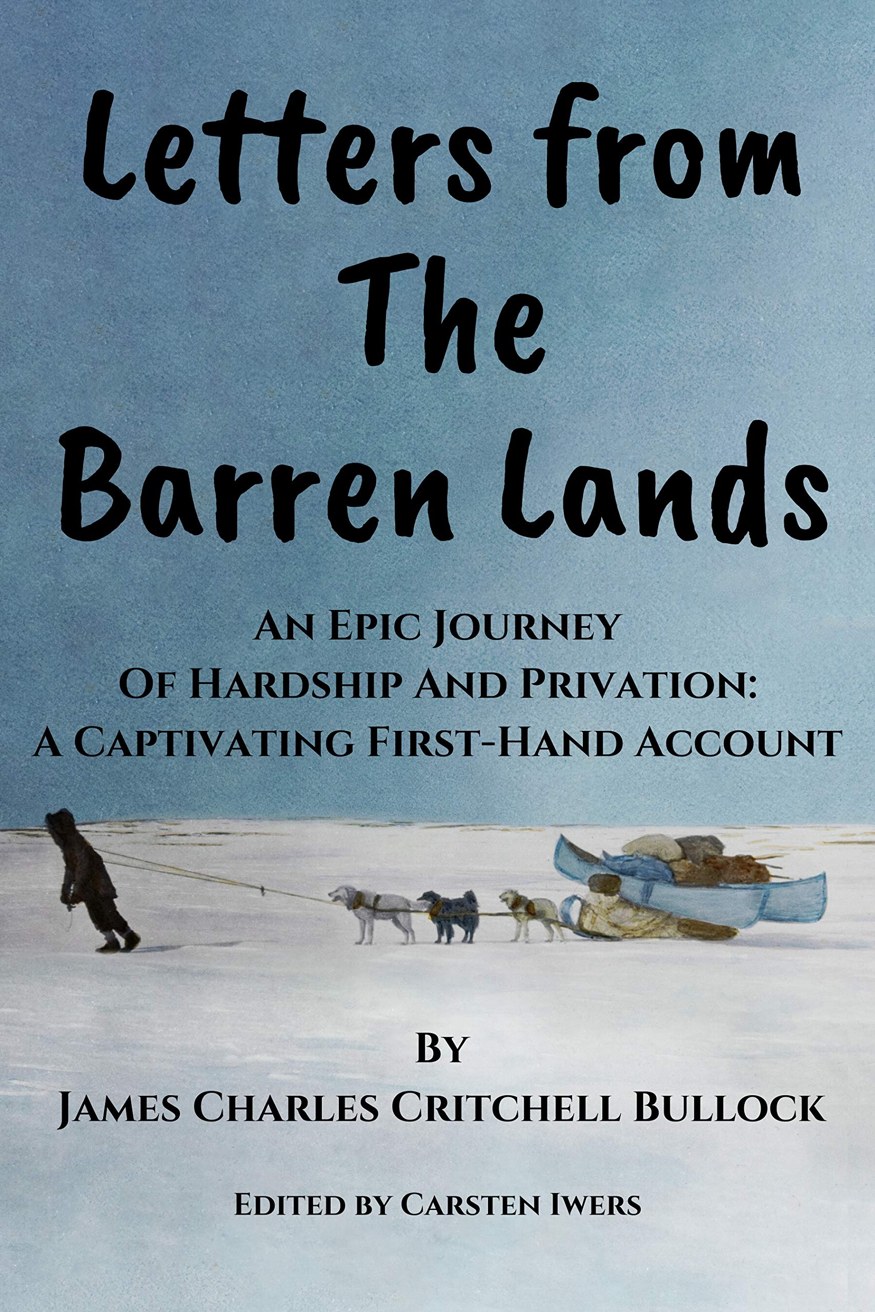 Letters from The Barren Lands: An Epic Journey Of Hardship And ...