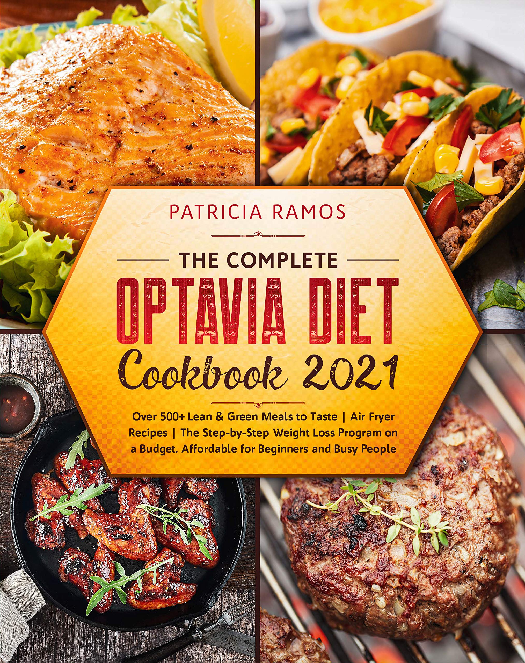 The Complete Optavia Diet Cookbook 2021: Over 500+ Lean & Green Meals ...