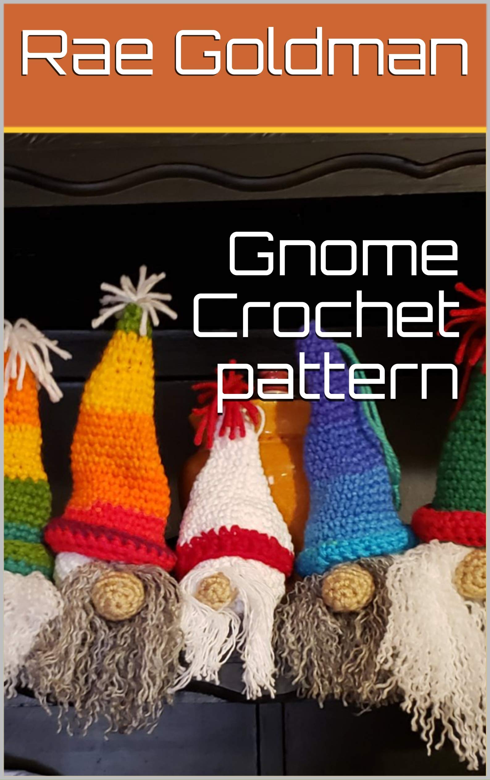 Gnome Crochet pattern by Rae Goldman | Goodreads
