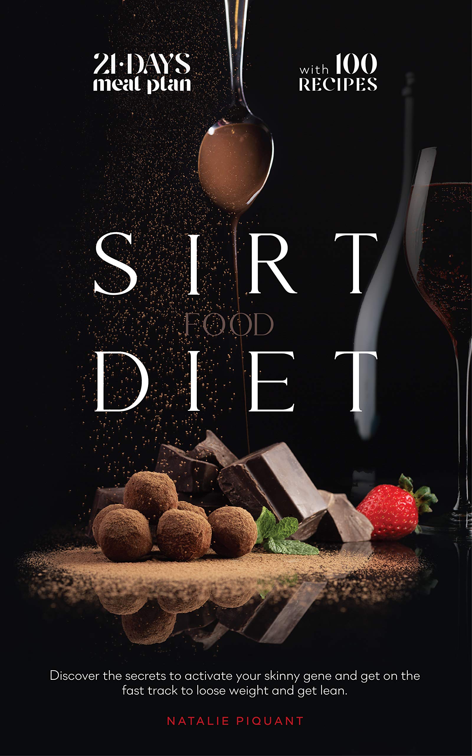 The Sirtfood Diet: Discover the Secrets to Activate Your Skinny Gene ...