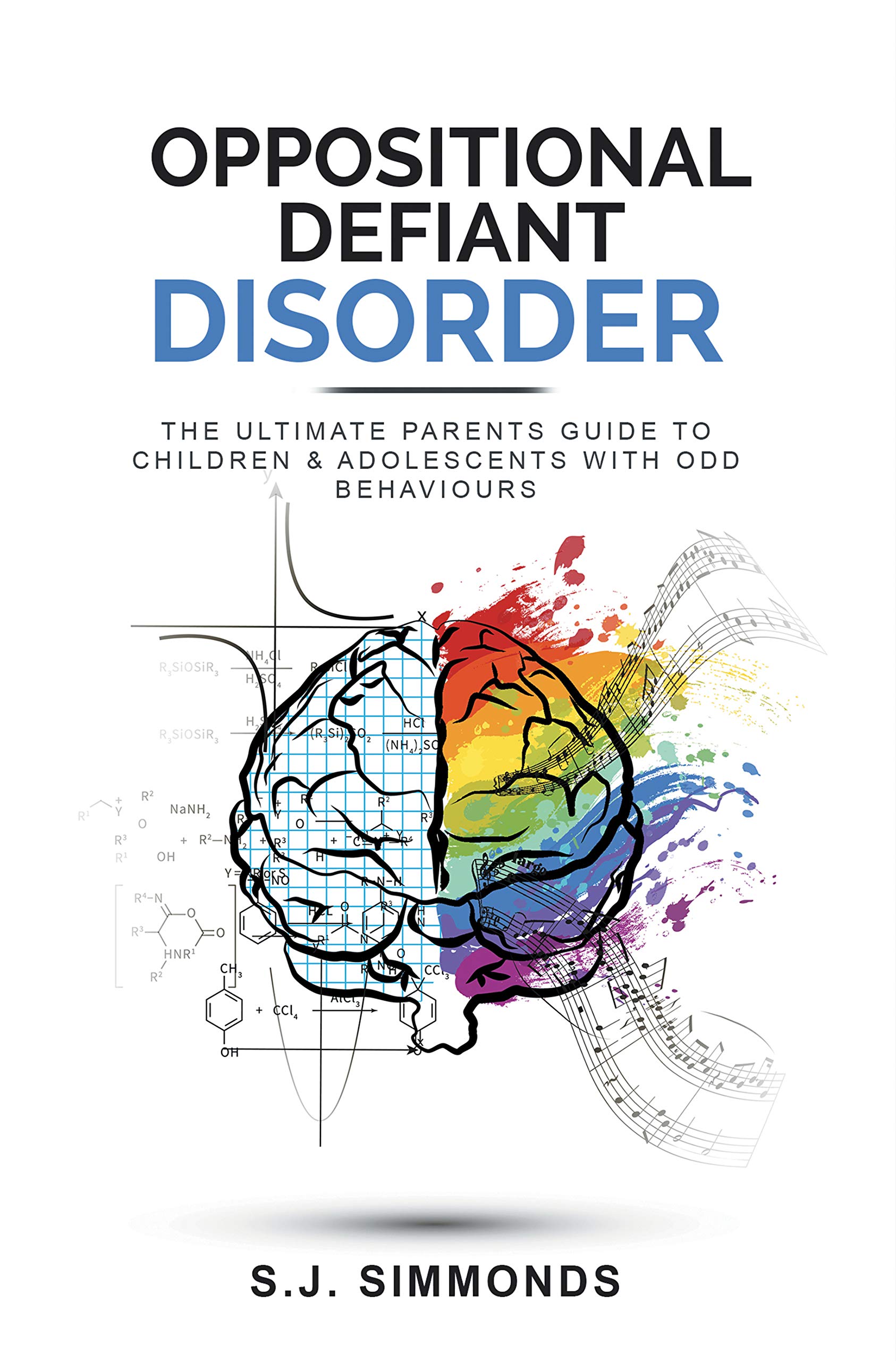 Oppositional Defiant Disorder: The Ultimate Parents Guide To Children ...