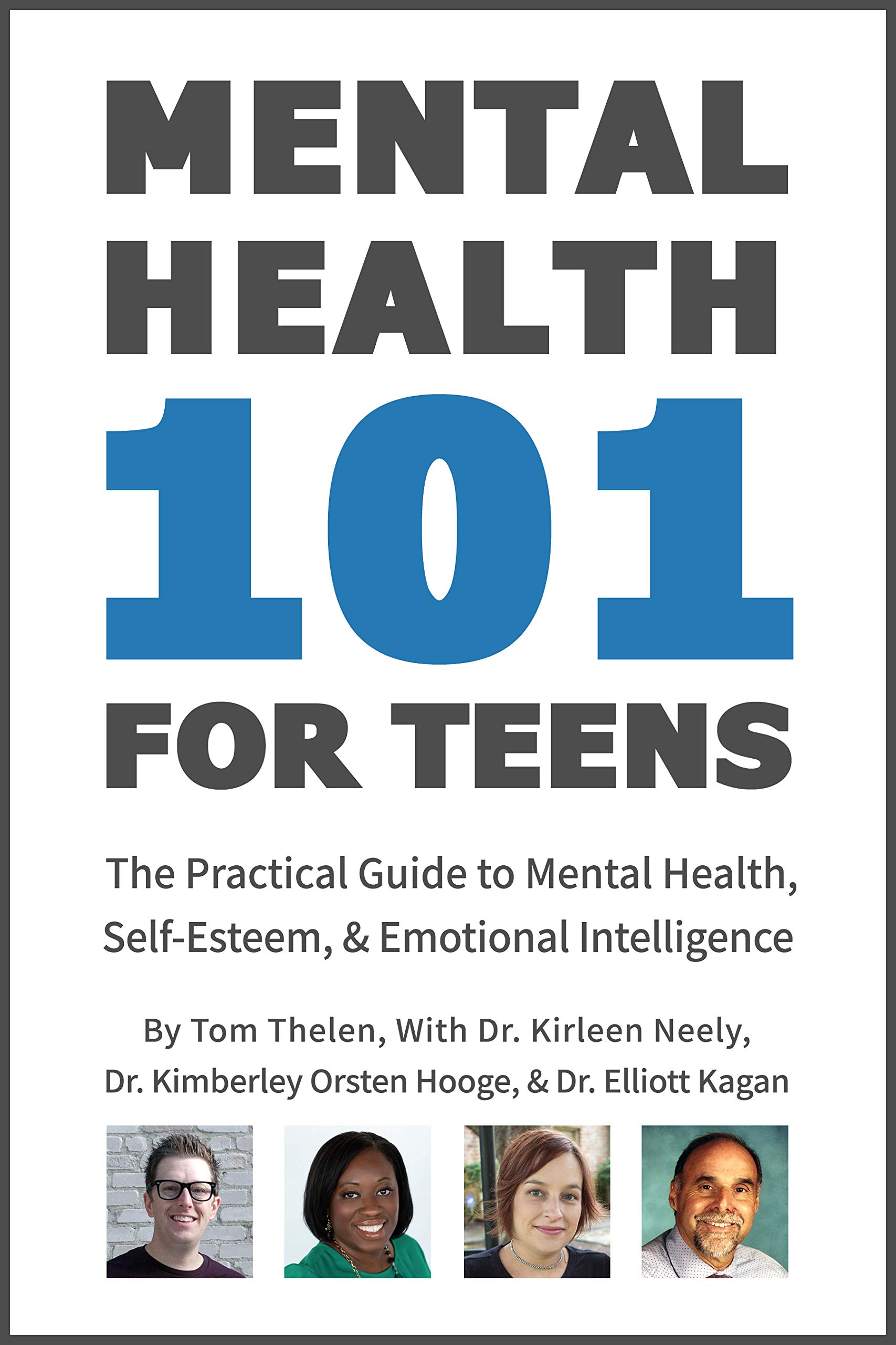 Mental Health 101 For Teens: The Practical Guide to Mental Health, Self ...