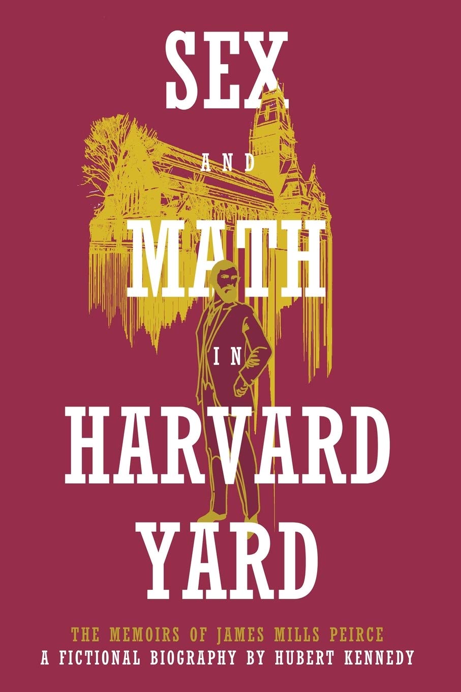 Sex And Math In Harvard Yard The Memoirs Of James Mills Peirce A