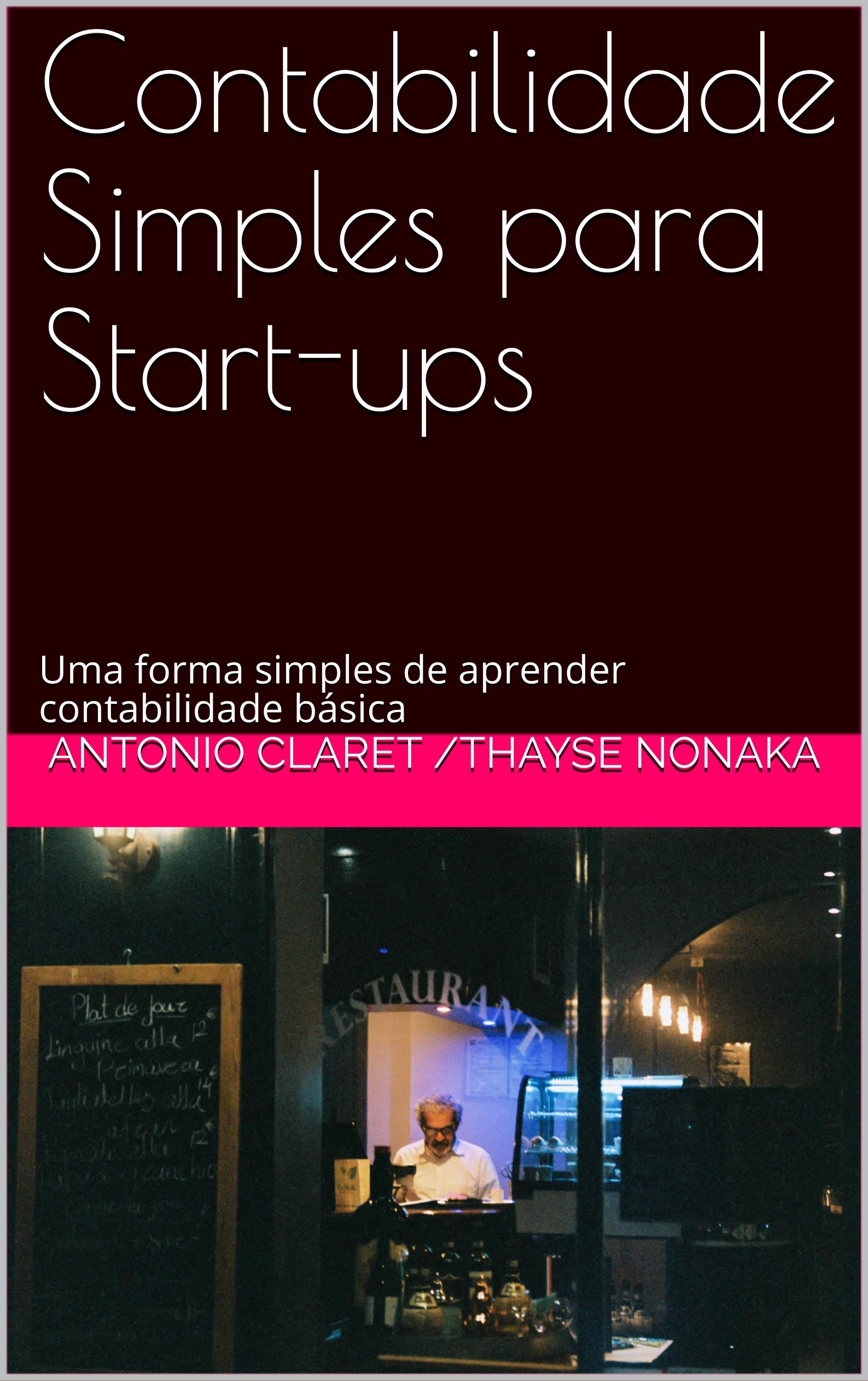 Contabilidade Simples para Start-ups: Uma forma simples de aprender contabilidade básica by ...