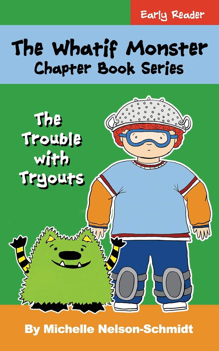The Whatif Monster Chapter Book Series: The Trouble with Tryouts by ...