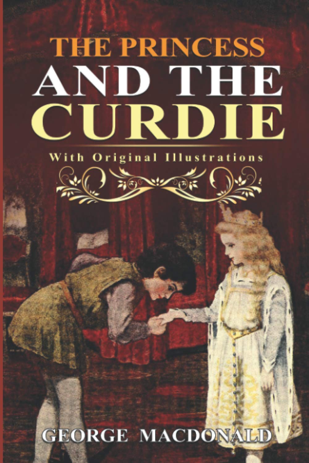 The Princess and the Curdie : (Illustrated) With Original Illustrations ...