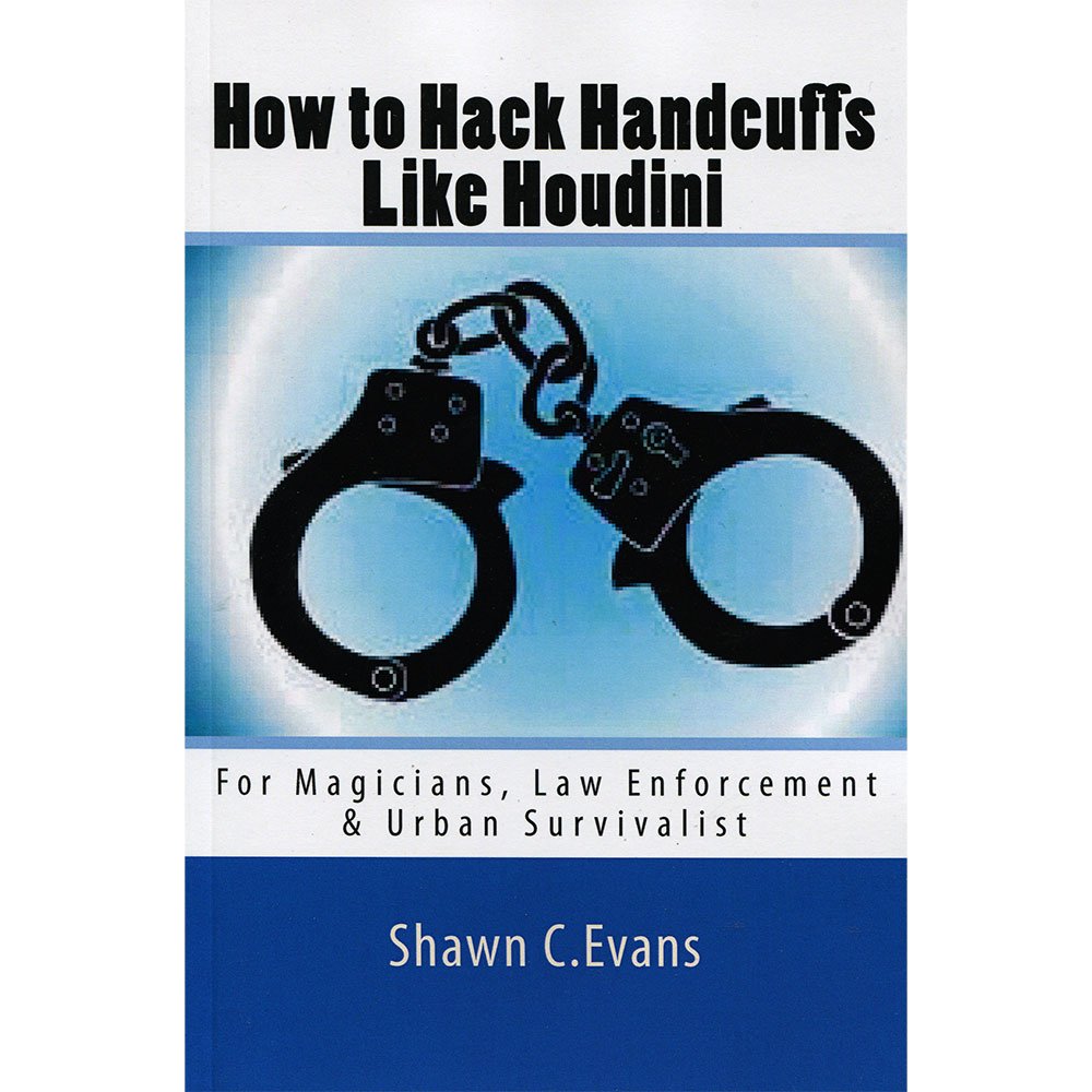 How to Hack Handcuffs Like Houdini: For Magicians, Law Enforcement ...