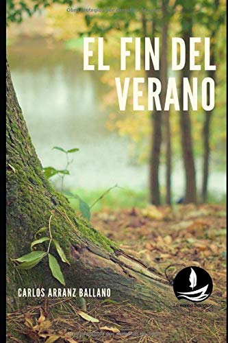 El fin del verano (Spanish Edition) by Carlos Arranz Ballano | Goodreads