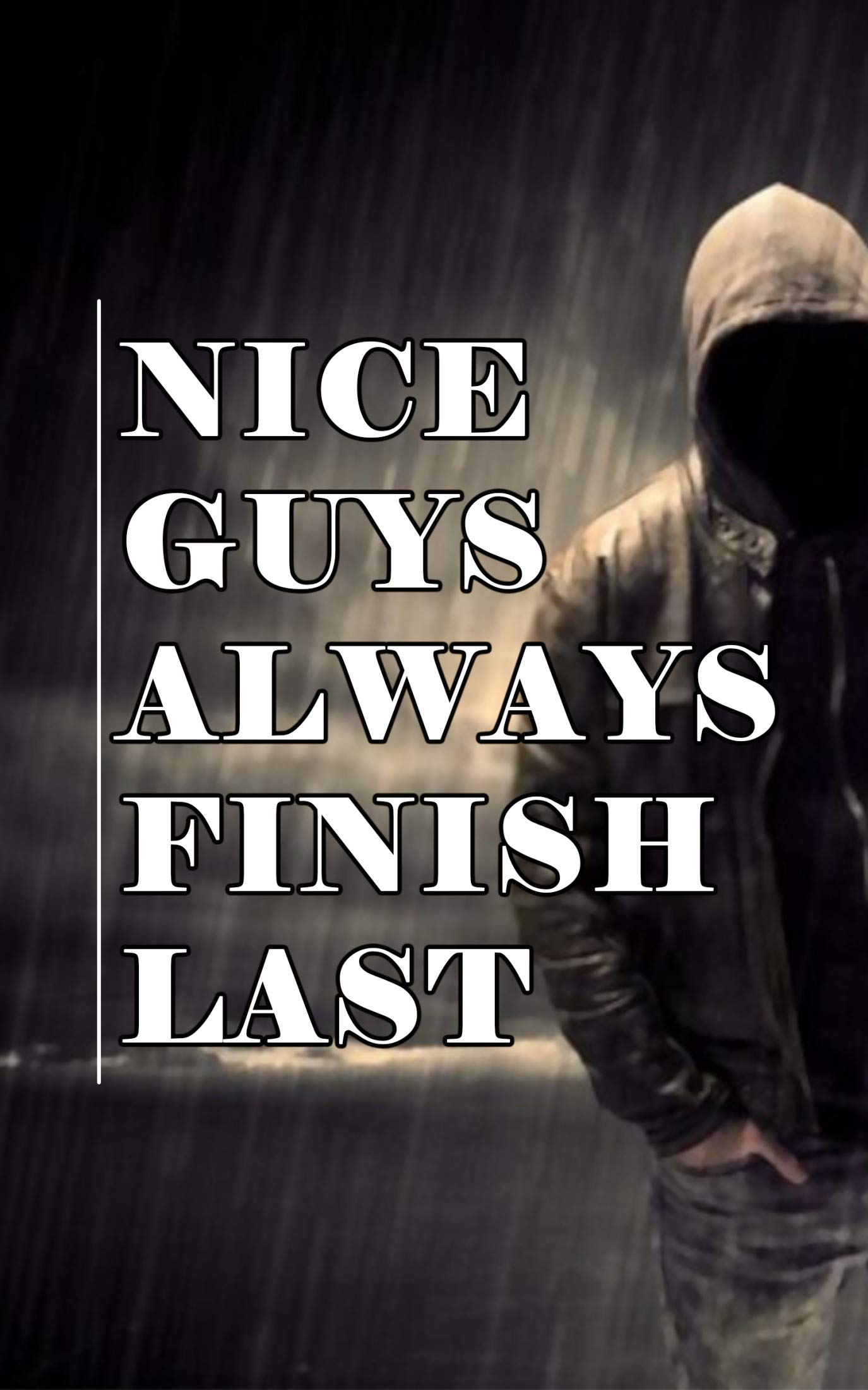 Nice Guys Always Finish Last By Big General Goodreads Nice Guys Always Finish Last By Big General Goodreads