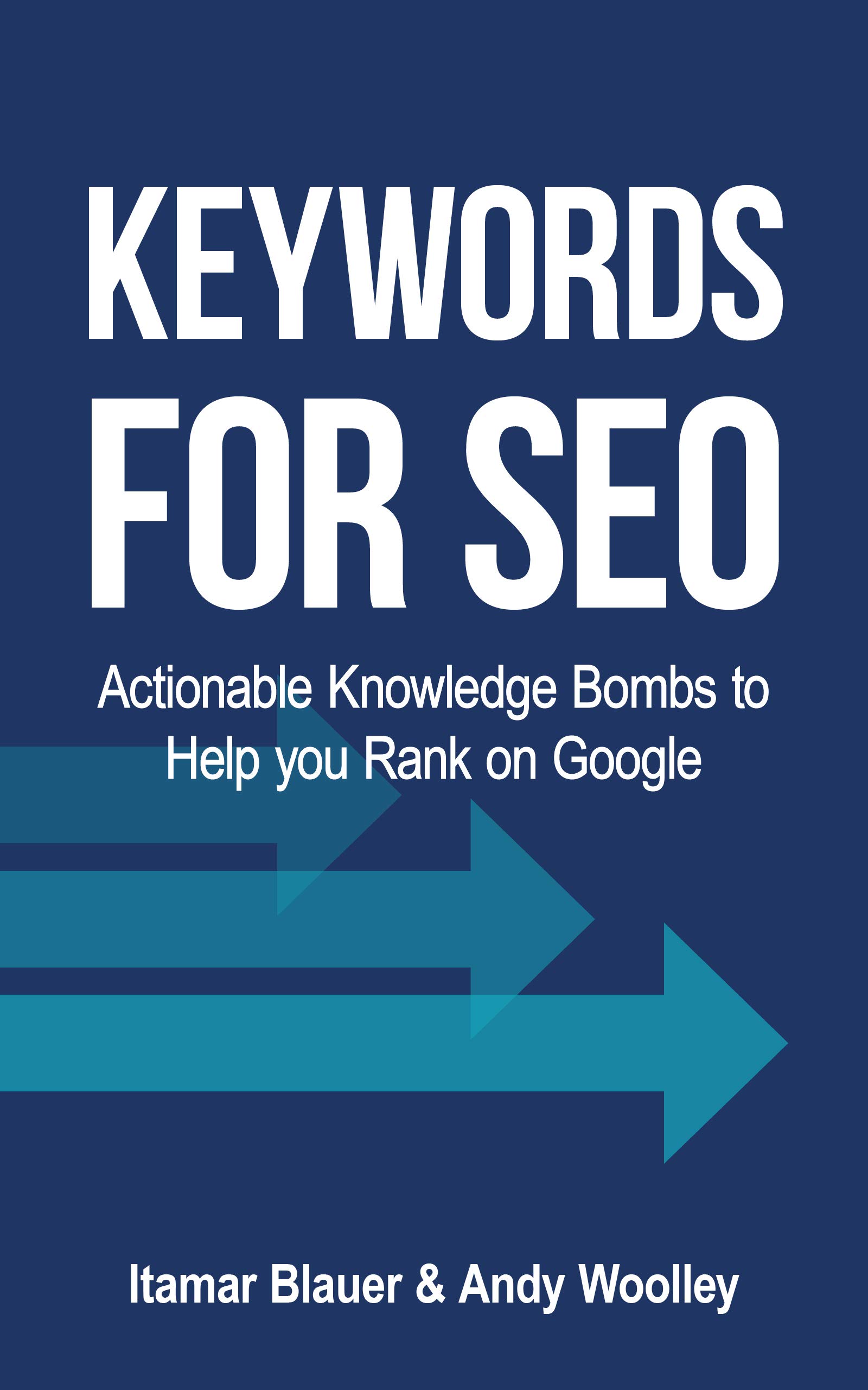 Keywords for SEO: Actionable Knowledge Bombs to Help you Rank on Google ...