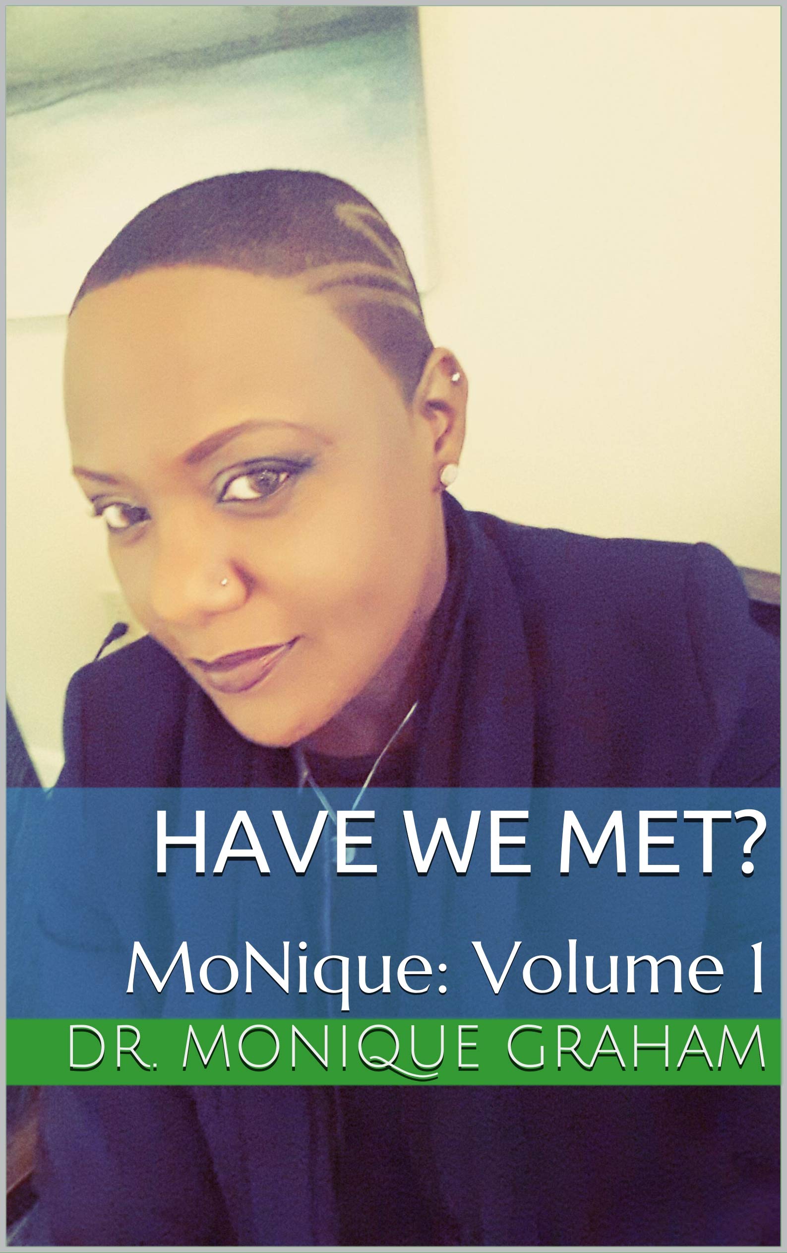 Have We Met?: MoNique: Volume 1 by Dr. MoNique Graham | Goodreads