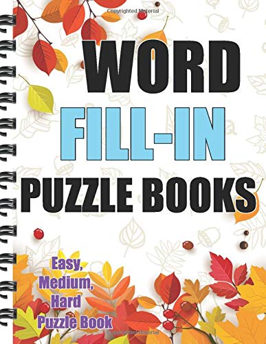 Word Fill-in Puzzle Books: Easy, Medium, Hard Puzzle Book by Dereck ...
