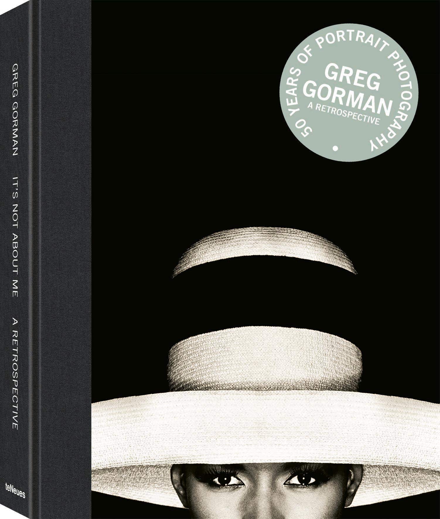 It's Not About Me: A Retrospective by Greg Gorman | Goodreads