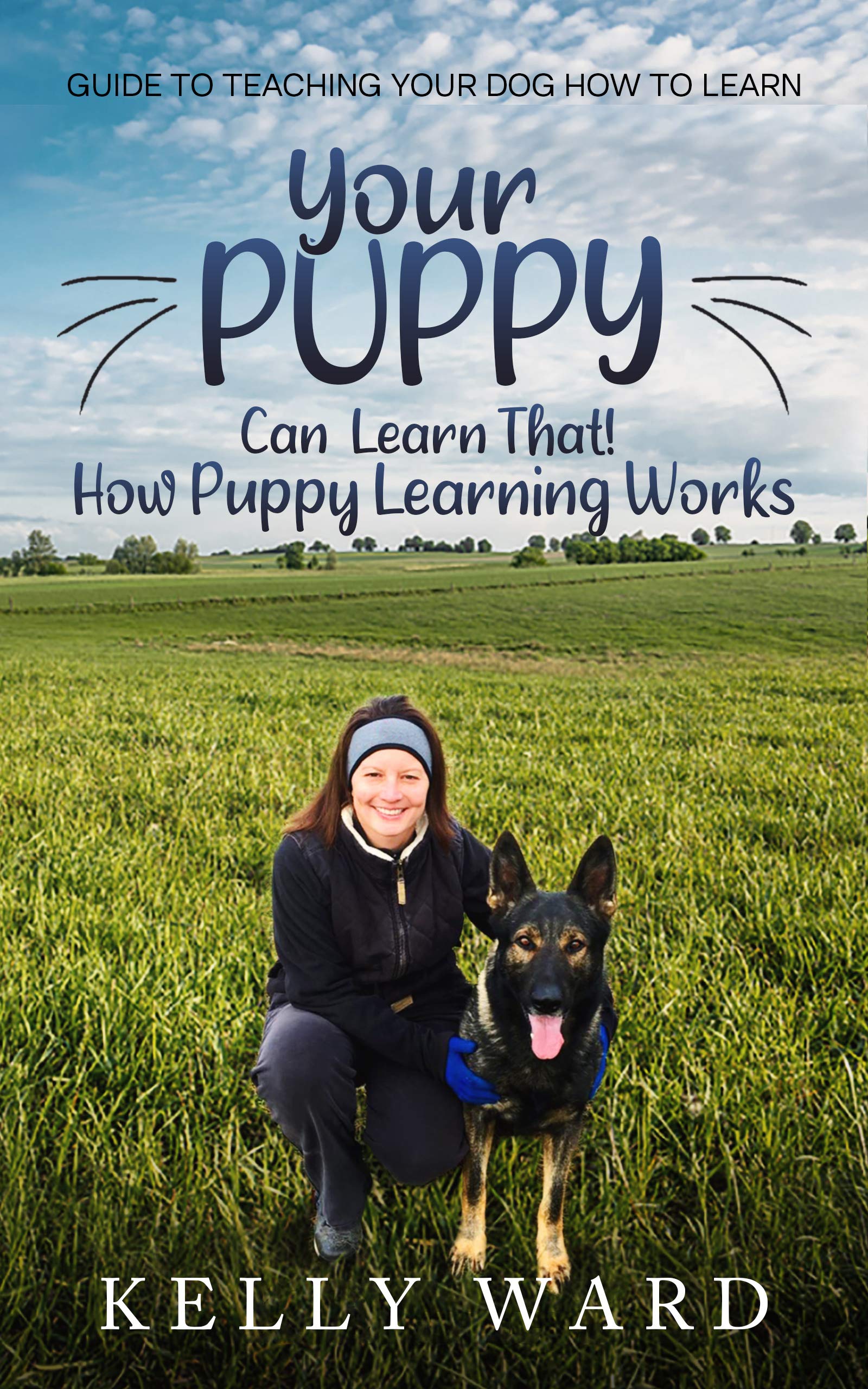 Your Puppy Can Learn That! How puppy learning works : Guide to Teaching ...