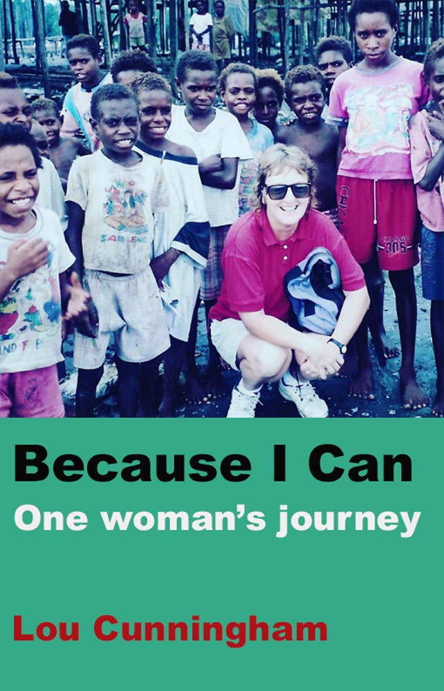 Because I Can: One woman's journey by Lou Cunningham | Goodreads