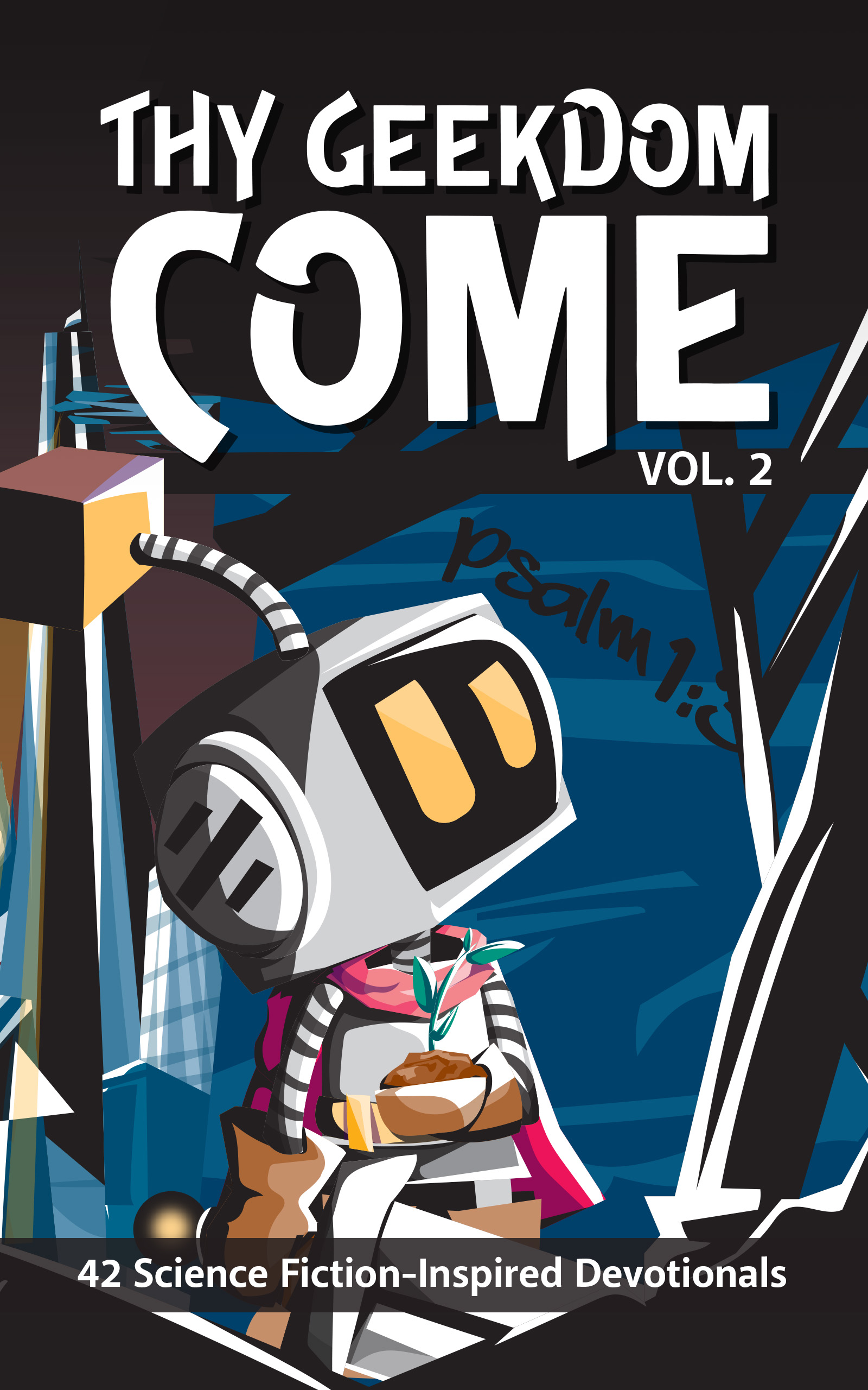 Thy Geekdom Come: 42 Science Fiction-Inspired Devotionals by Allison ...