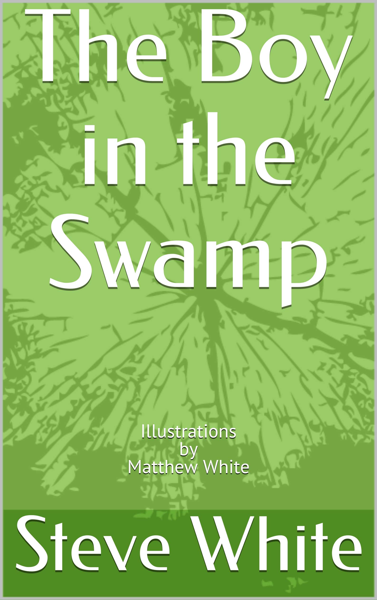 The Boy in the Swamp by Steve White | Goodreads