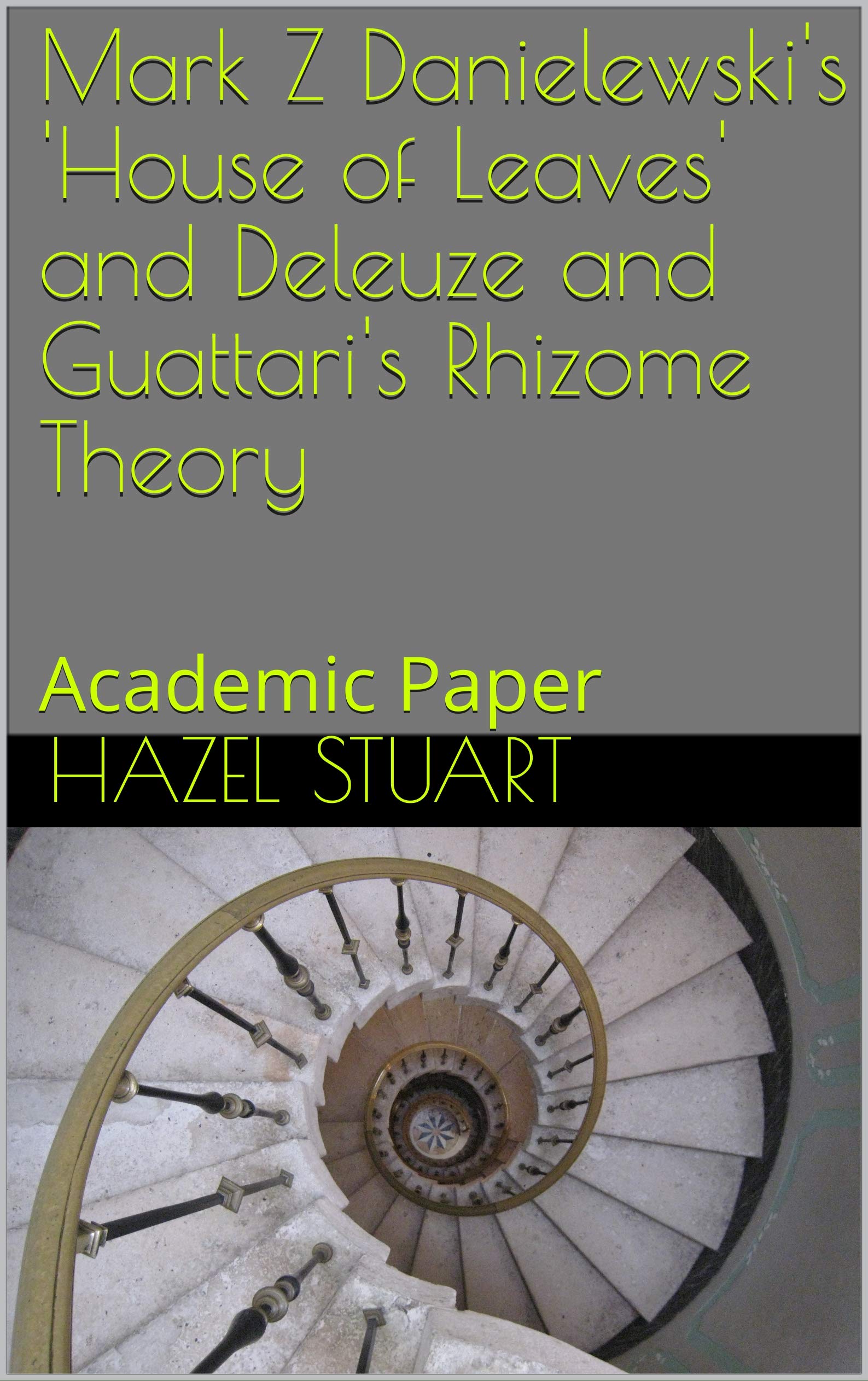 Mark Z Danielewski's 'House of Leaves' and Deleuze and Guattari's ...