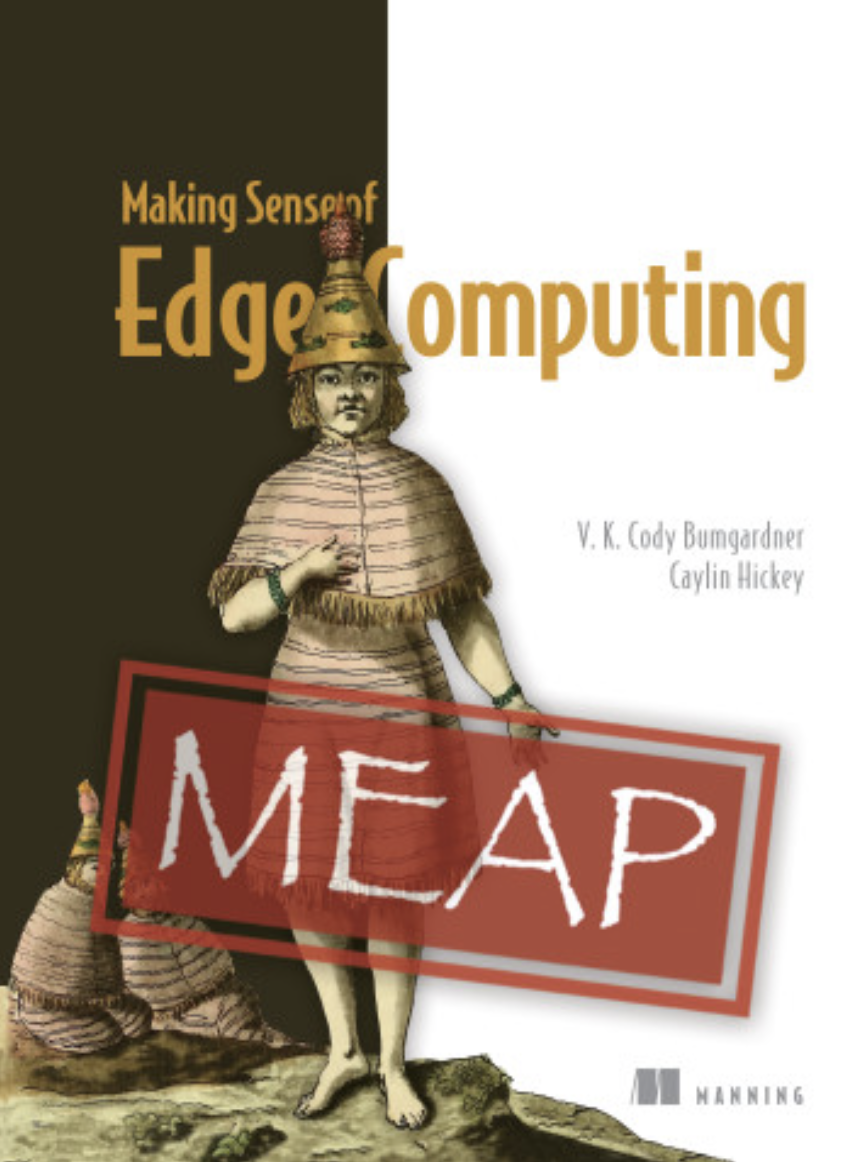 Making Sense of Edge Computing by Cody Bumgardner | Goodreads