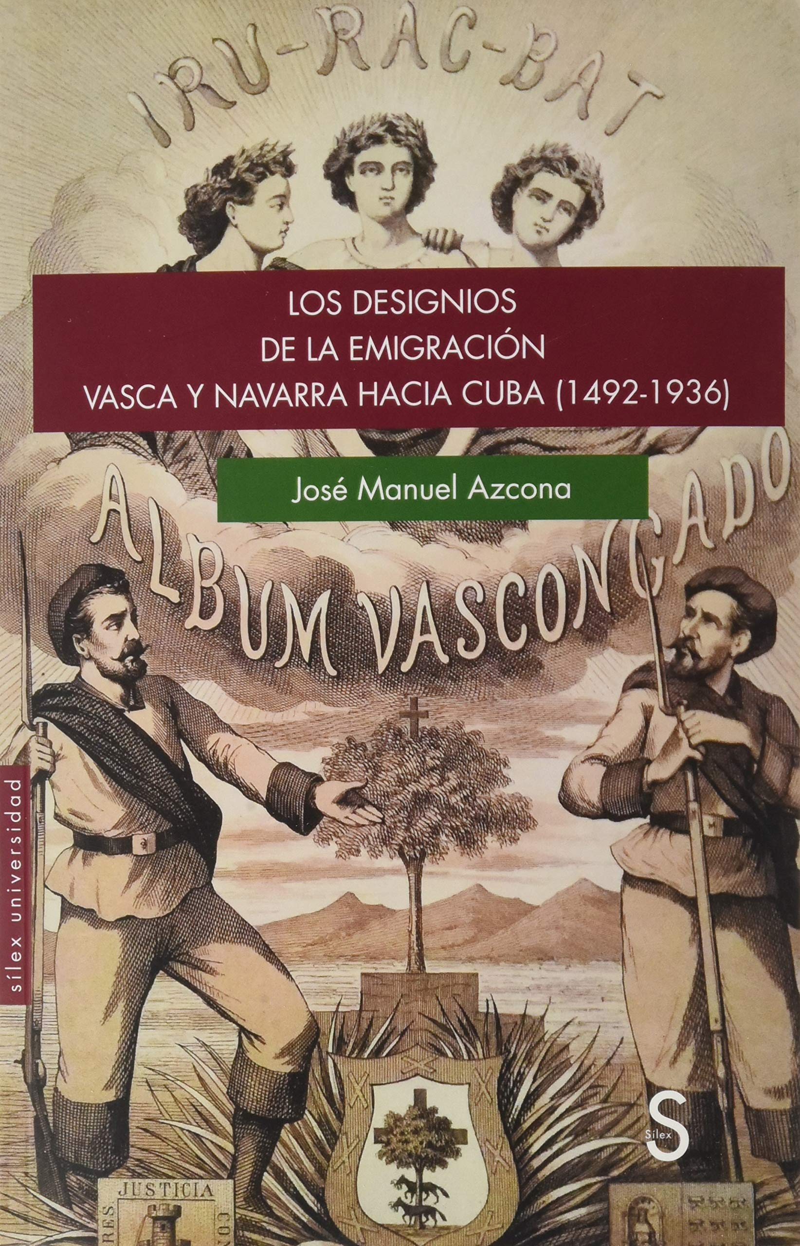 Los designios de la emigración vasca y navarra hacia Cuba by José Manuel Azcona Pastor | Goodreads